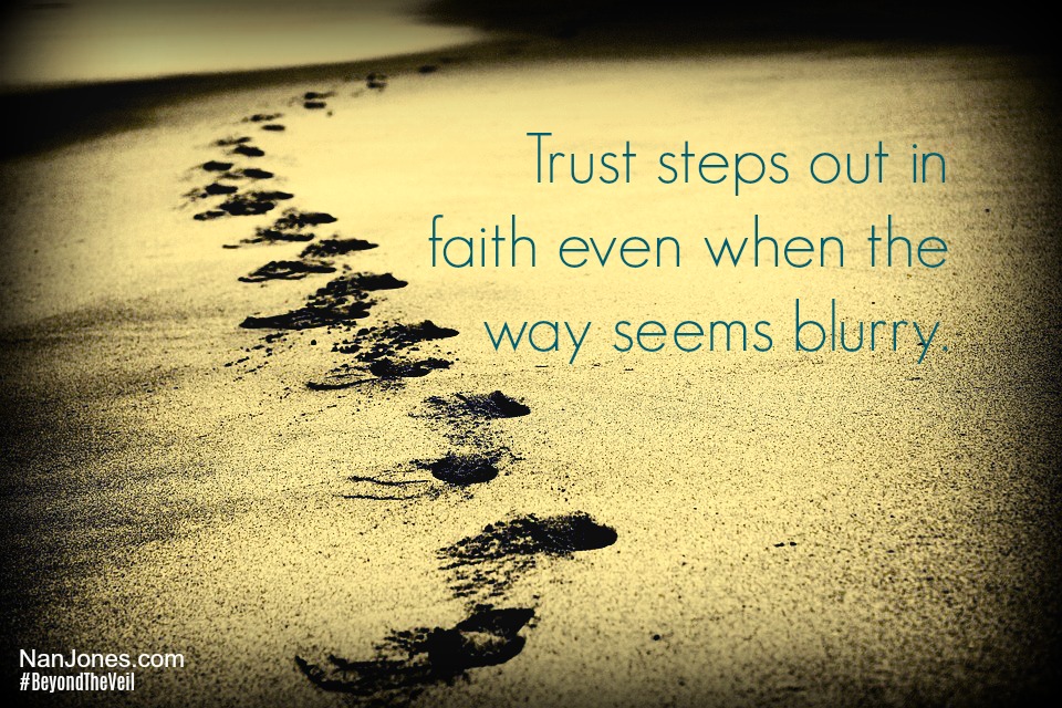 A Prayer To Follow His Footsteps When The Steps Are Blurry Nan Jones