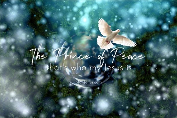 Prince of Peace, Will You Give Me Peace Anew? - Nan Jones